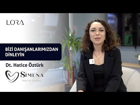 Simena Dental Clinic - Dt. Hatice Öztürk - Lora Danışmanlık