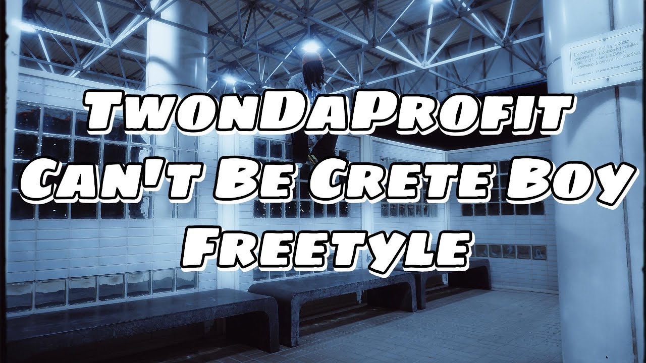 Can't Be Crete Boy Freestyle (Official Music Video) - TwonDaProfit ...