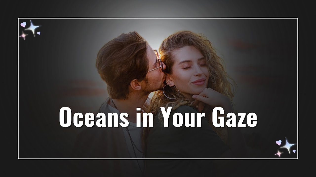 😘💝 Oceans in Your Gaze | Always Lost in Your Eyes 😘 Romantic Love Poem ...