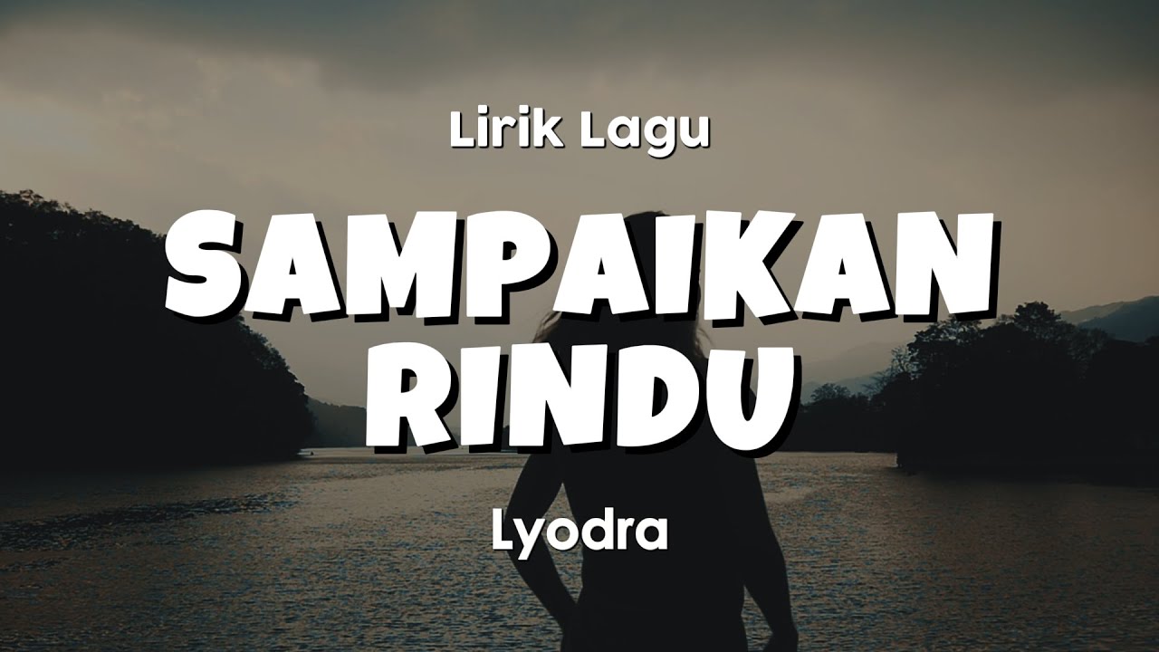 SAMPAIKAN RINDU - LYODRA | Lirik Lagu Pop Terbaru 2024 | Lagu Trending ...