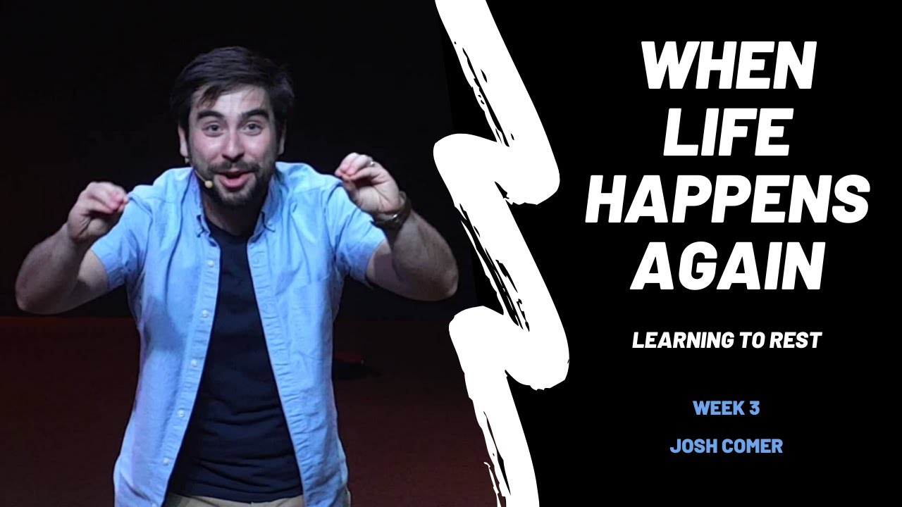 When Life Happens Again, Wk 3 | Pastor Josh Comer - YouTube