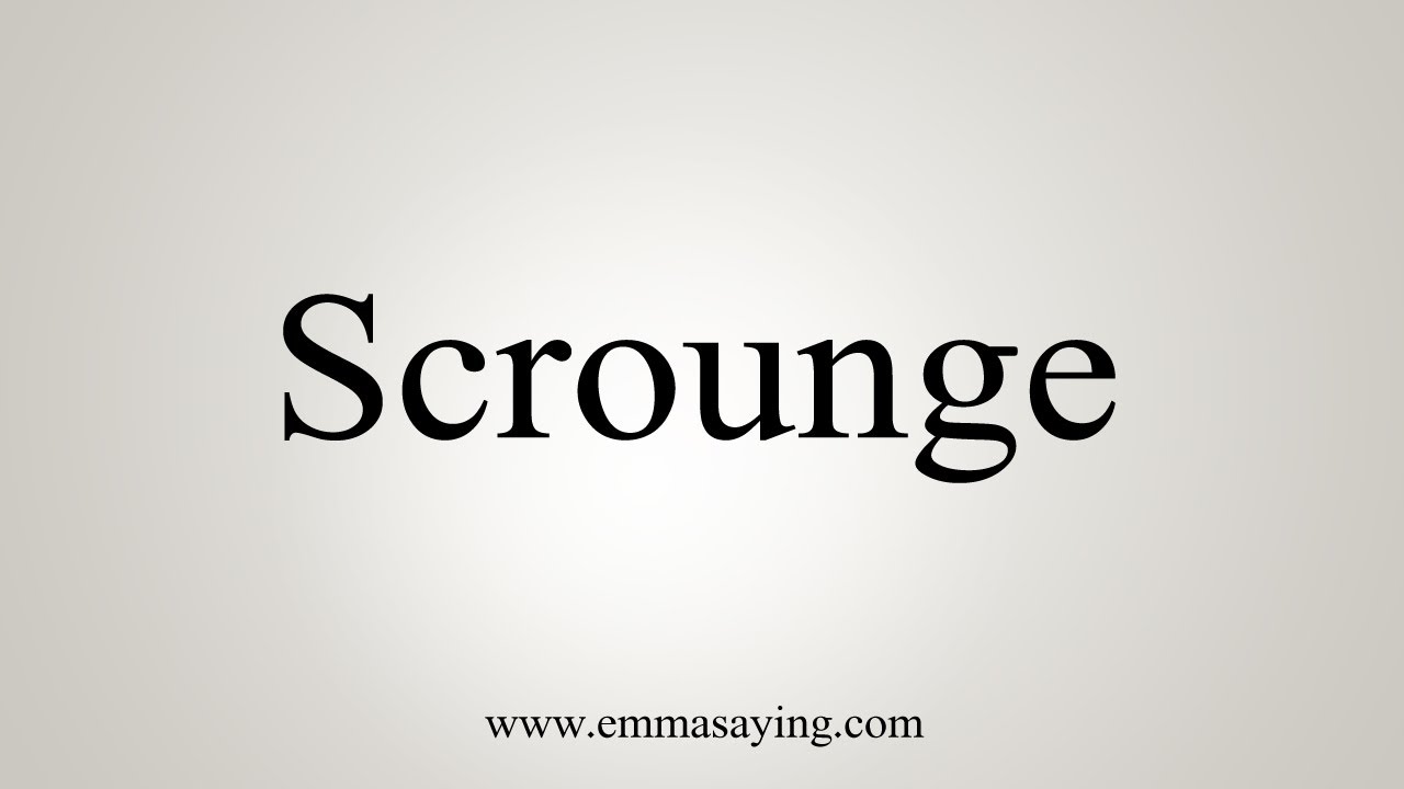 How To Say Scrounge - YouTube