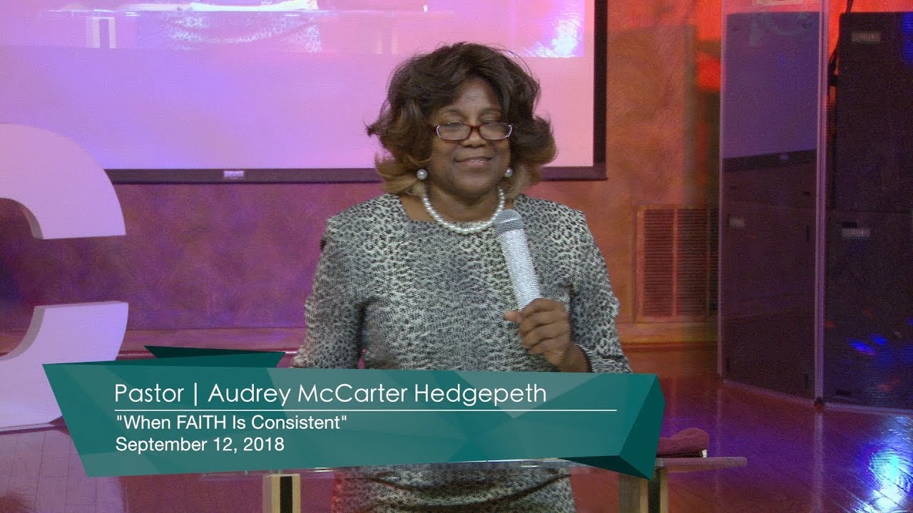 Pastor Audrey McCarter Hedgepeth x When FAITH is Consistent - YouTube