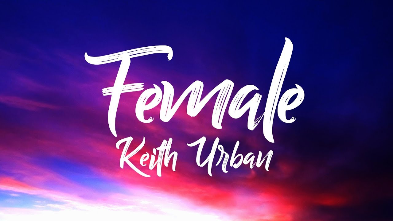 Female - Keith Urban Cover (Lyrics Video) - YouTube