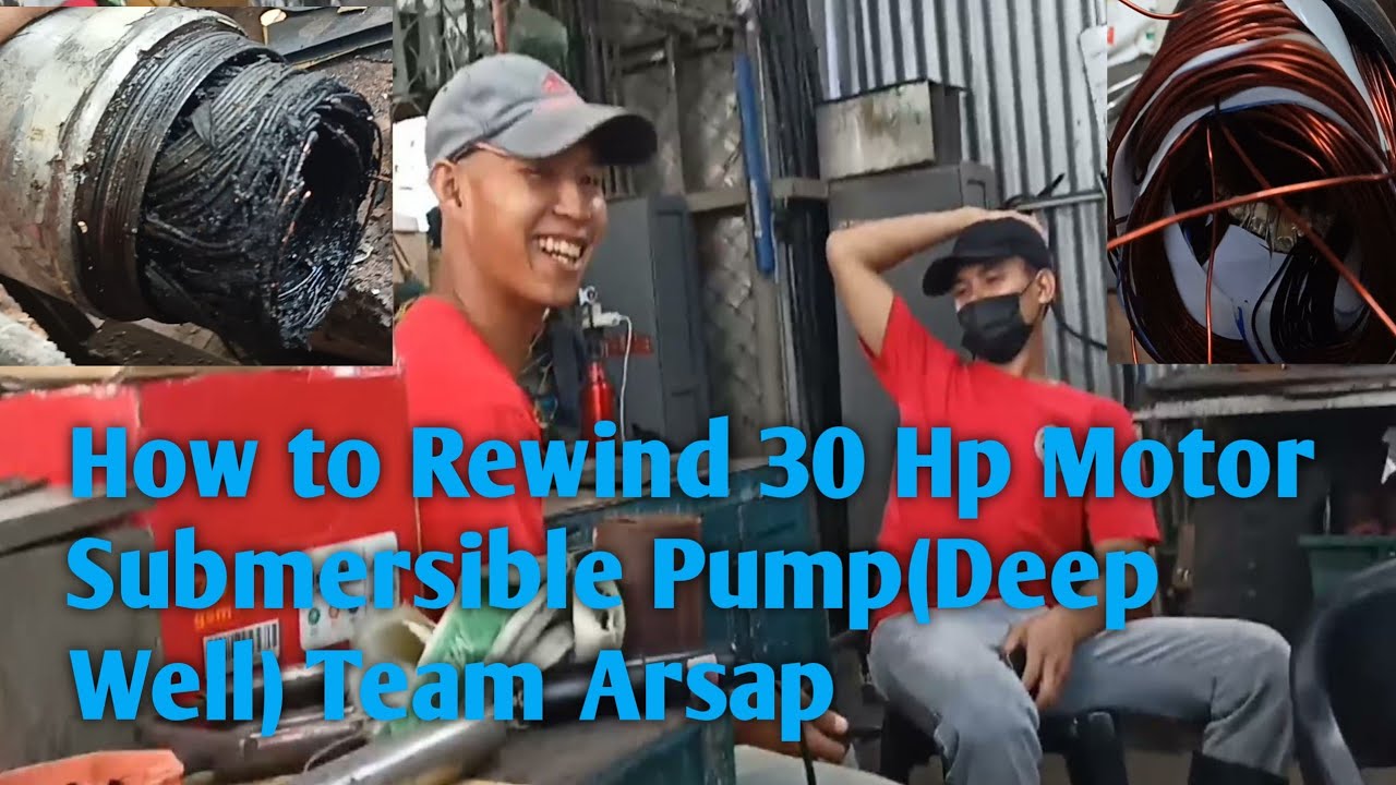 How to Rewind 30 Hp Submersible Pump Motor (Deep Well),. Team Arsap ...