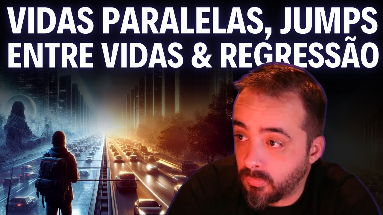 VIDAS PARALELAS, JUMPS ENTRE VIDAS & REGRESSÃO - YouTube