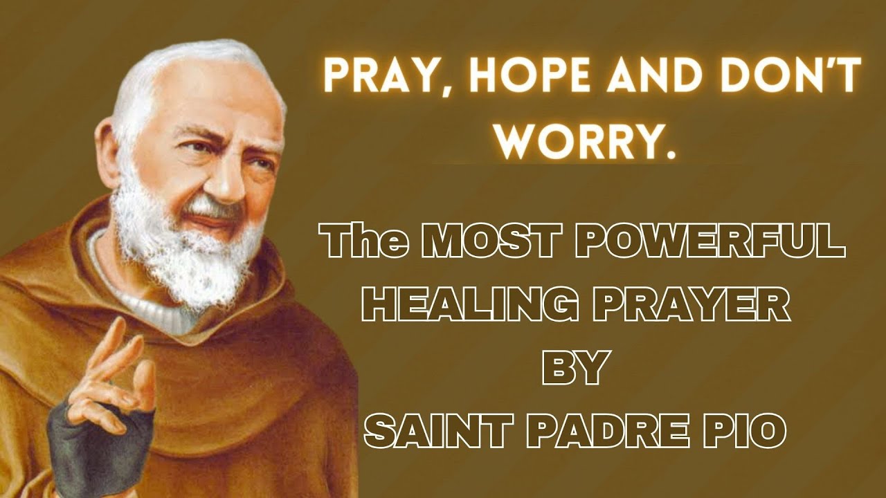 The MOST Powerful HEALING PRAYER of SAINT PADRE PIO - YouTube
