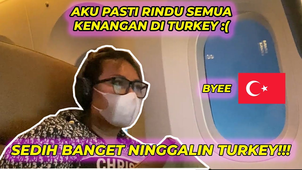 BERAT SEKALI UNTUK MENINGGALKAN NEGARA INI :( BYE TURKEY!!! - YouTube