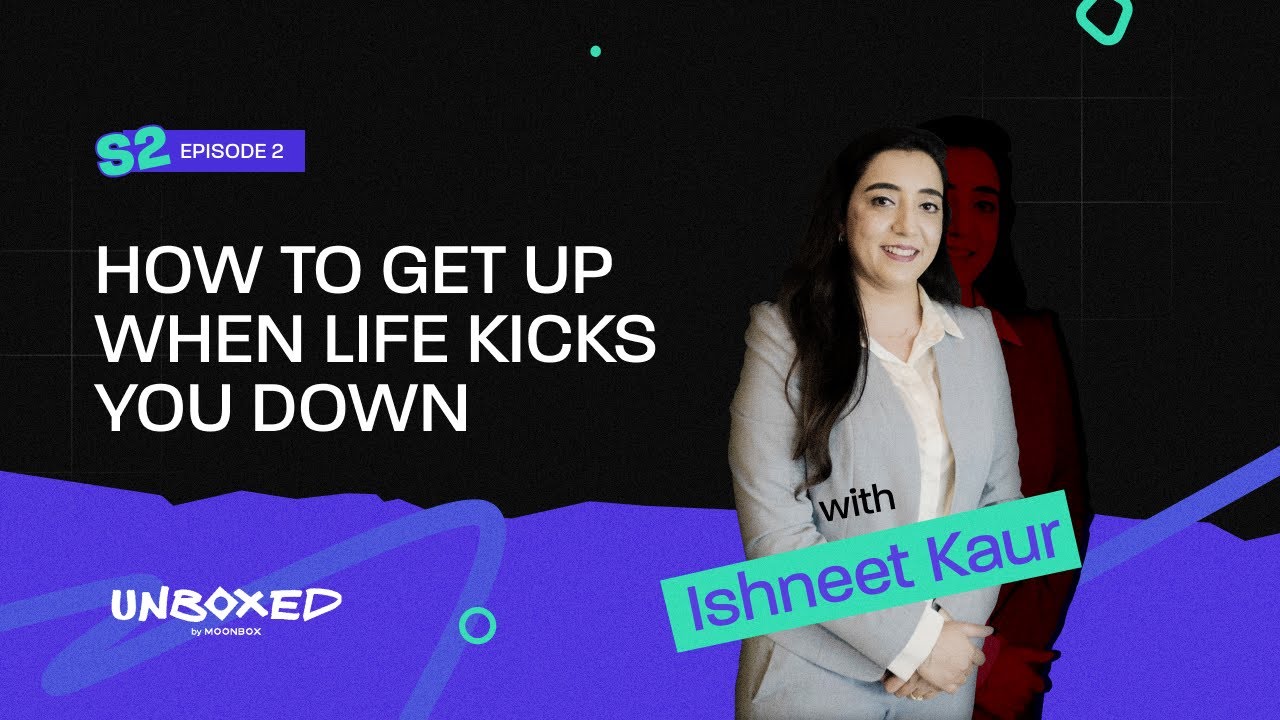 How To Get Up When Life Kicks You Down | Ishneet Kaur | Unboxed With AJ | Season 2 | Episode 2 ...
