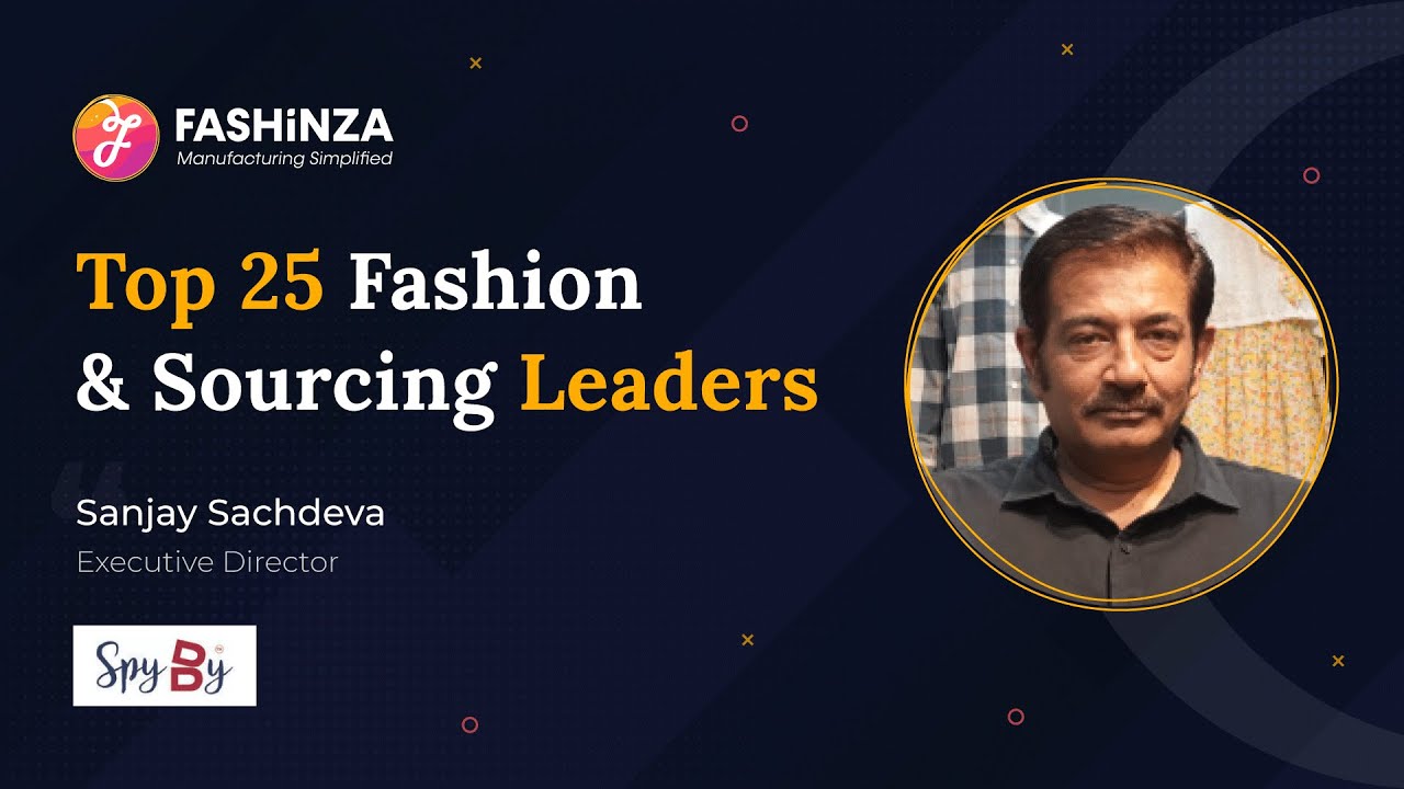 Sanjay Sachdeva | SpyBy | India's Top 25 Fashion & Sourcing Leaders of ...