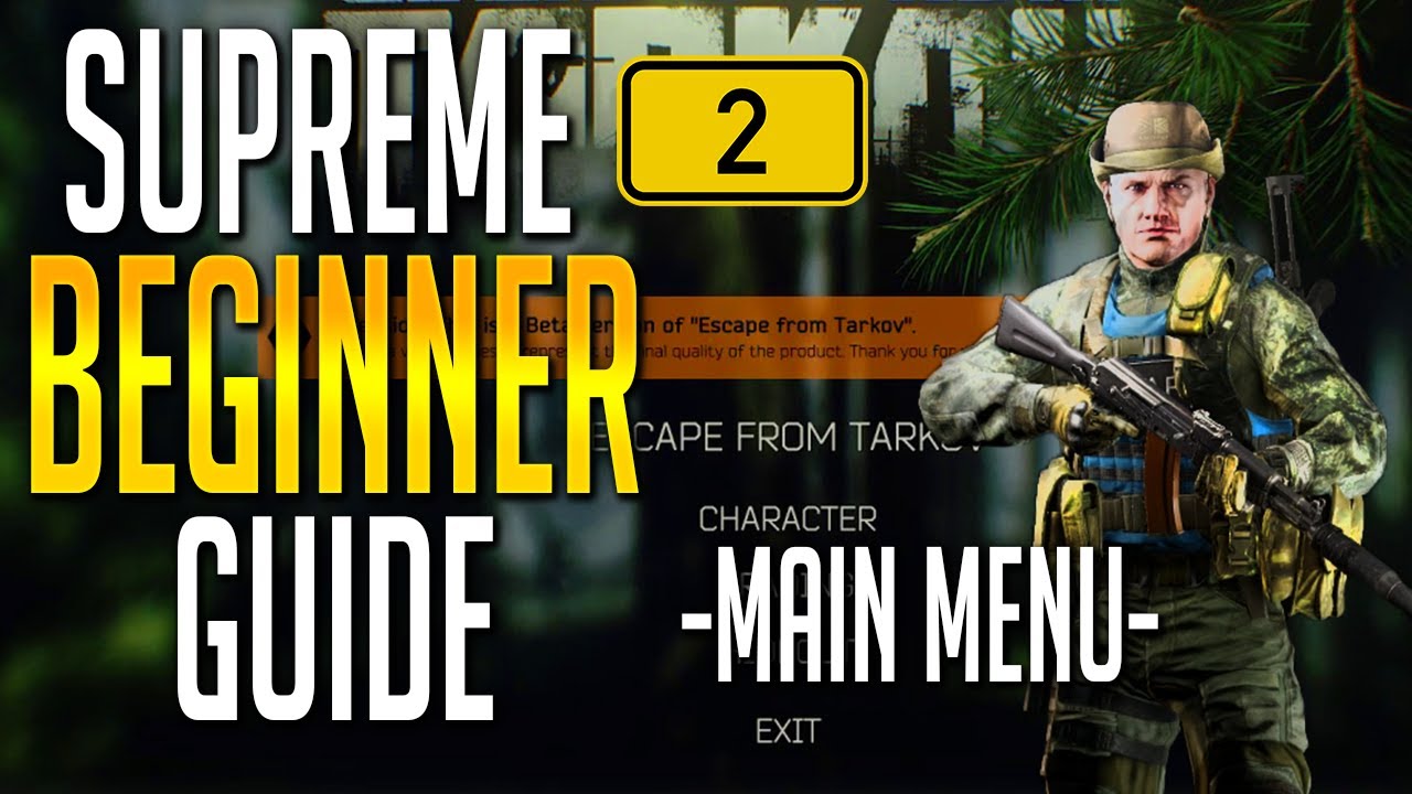 Escape From Tarkov Supreme Beginner Guide (Part 2) - Main Menu - BEFORE ...