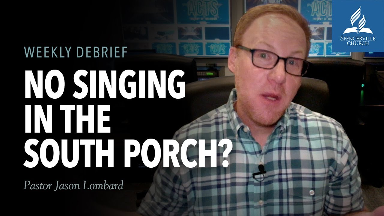 No Singing in the South Porch? - Weekly Debrief for July 1, 2021 - Pr ...