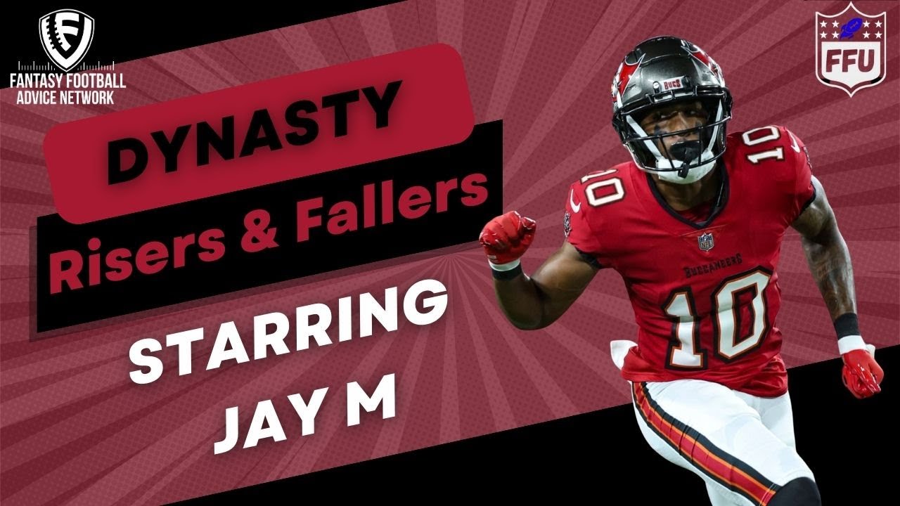 2024 Fantasy Football Dynasty Risers & Fallers with Jay M - YouTube
