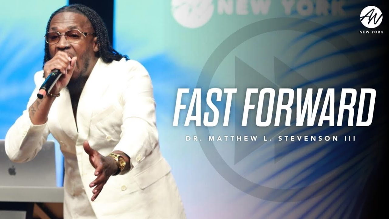 Fast Forward | Dr. Matthew L. Stevenson III - YouTube