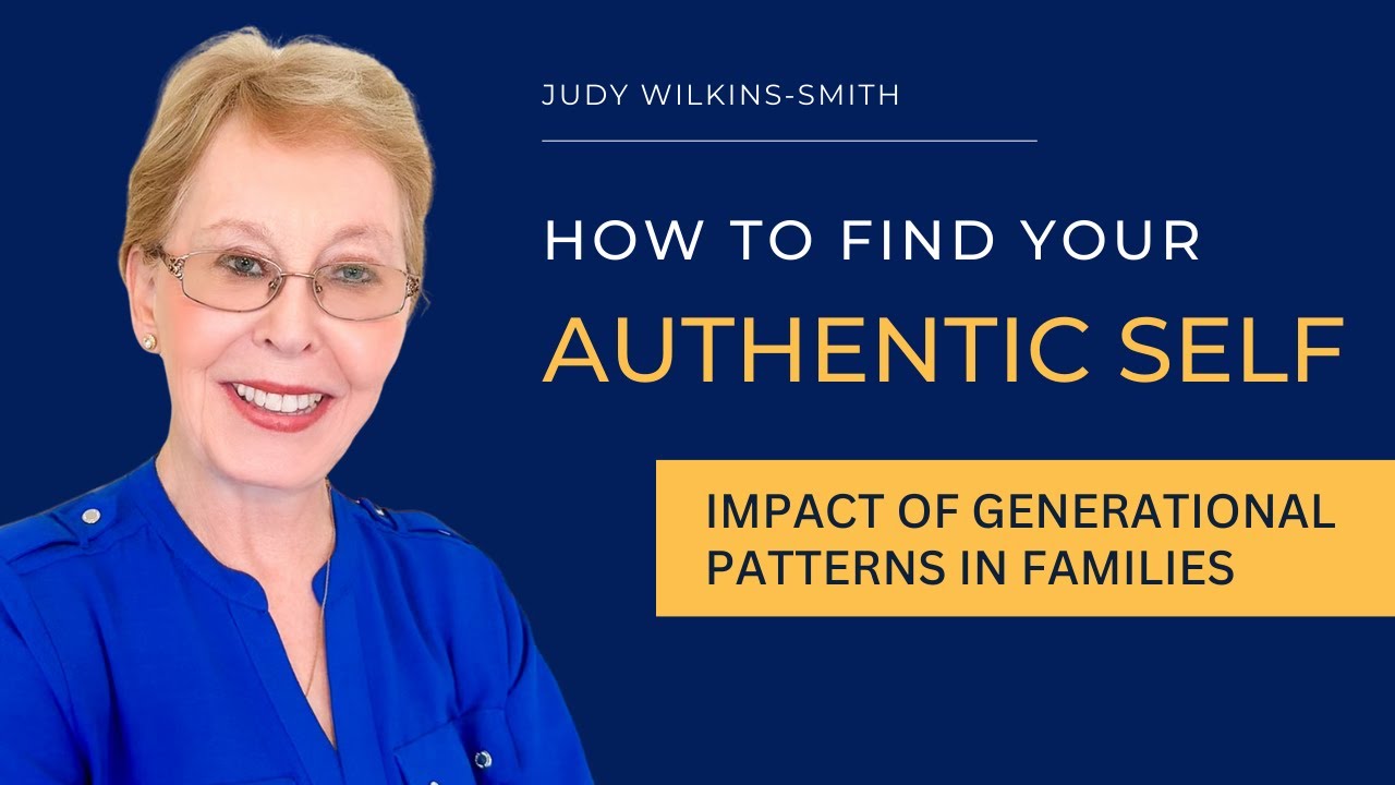 How to Find Your Authentic Self | Impact of Generational Patterns in ...