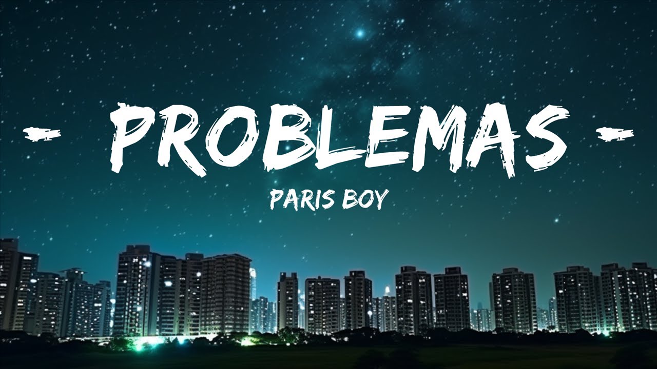 Paris Boy - Problemas (Letra/Lyrics) | 30mins with Chilling music - YouTube