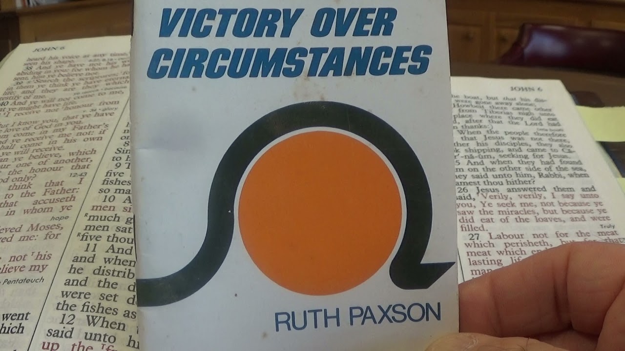 Victory Over Circumstances Booklet by Ruth Paxson Part One - YouTube