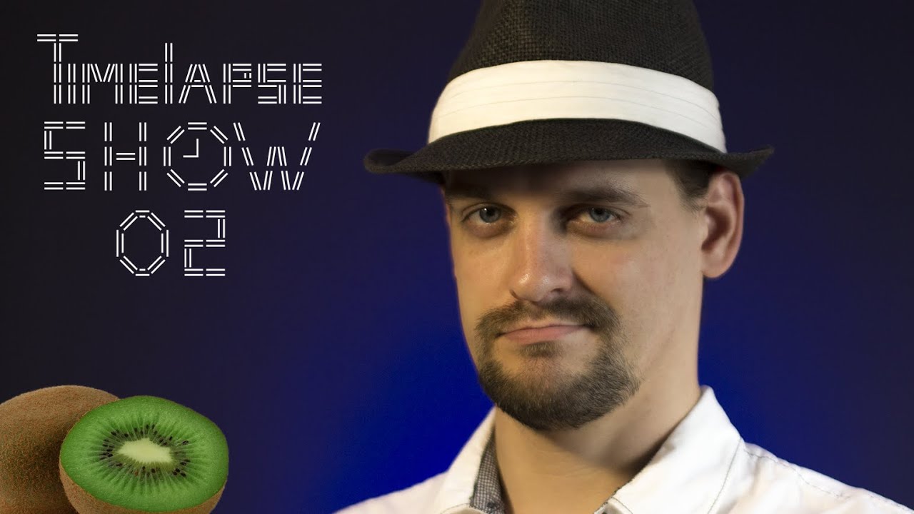 TimeLapse Show [TLS]. Выпуск 02. Киви. - YouTube