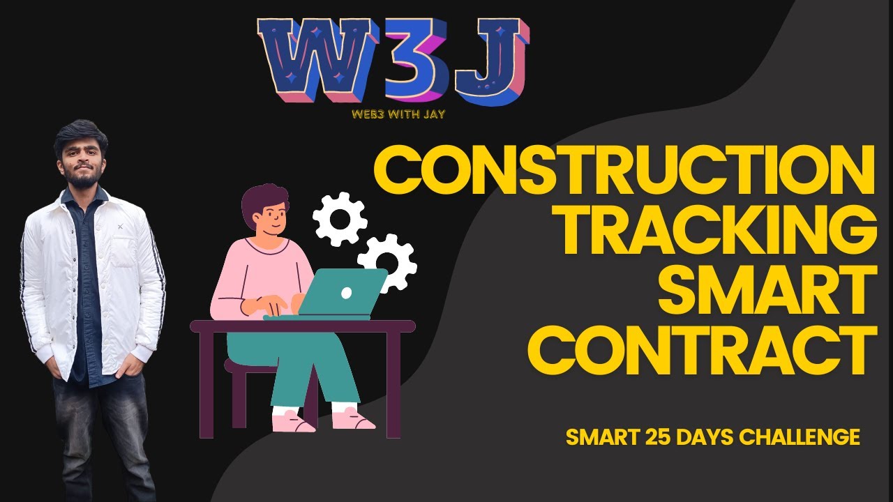 Construction Tracking Smart Contract - Smart 25 Days - Day 25 - YouTube