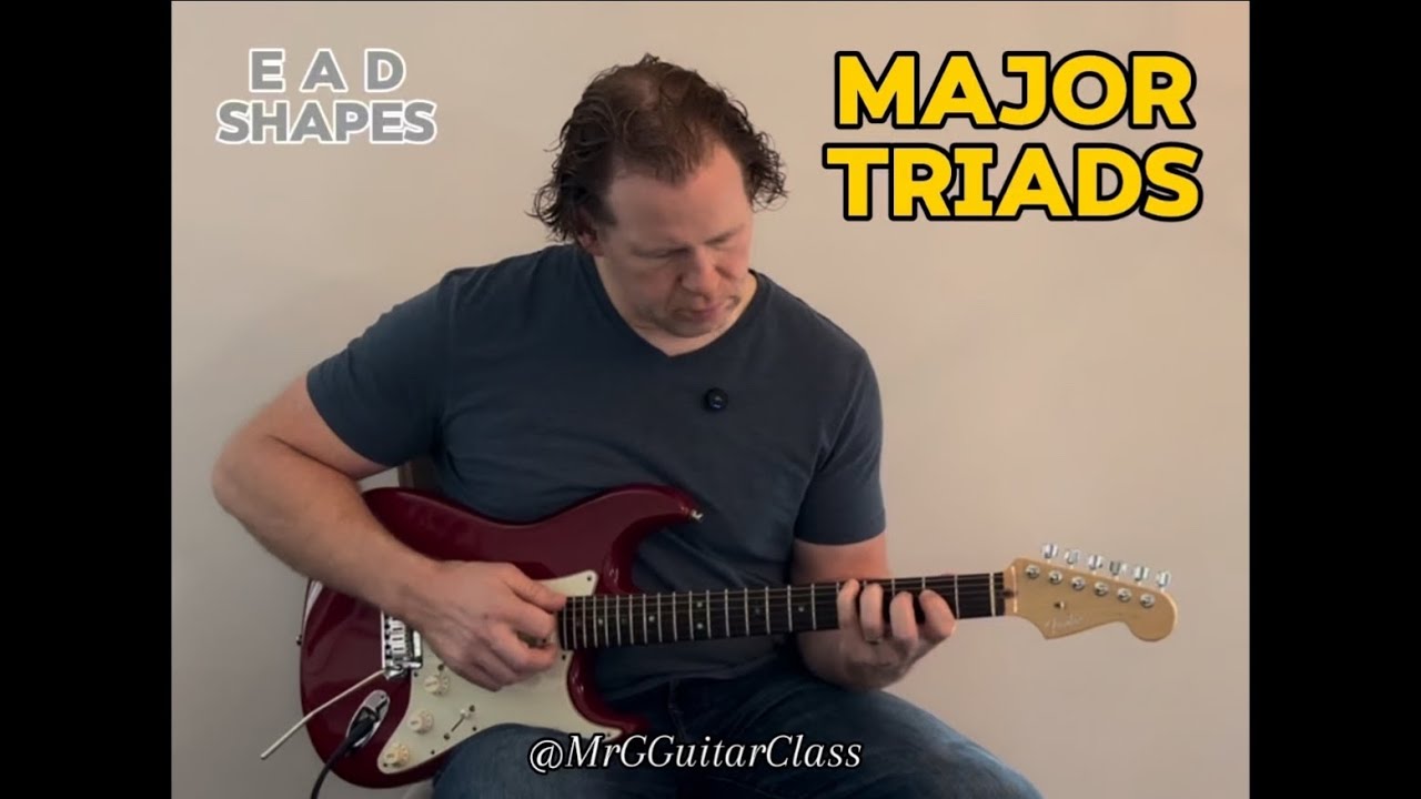 Guitar Triads Master Lesson: Triads Based On Major E A D Shape Chords ...