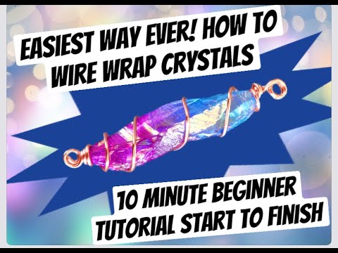 EASIEST WIRE WRAPPING TUTORIAL: HOW TO WRAP A CRYSTAL in 10 Minutes ...