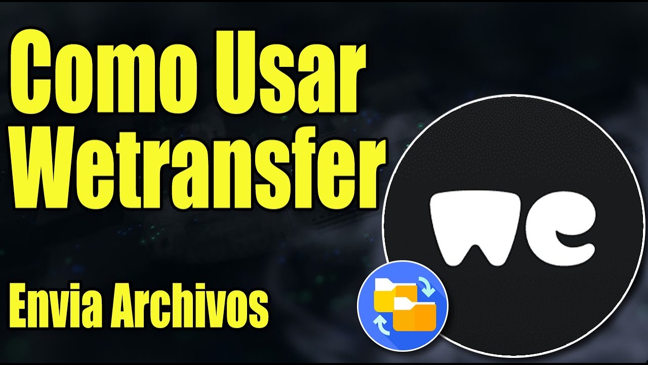 How to Use Wetransfer to Send Files - Transfer Large Files For FREE ...