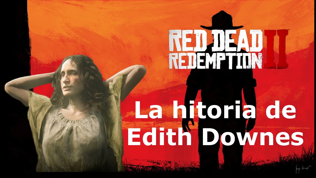 La historia de Edith Downes - Red Dead Redemption 2 / # ...