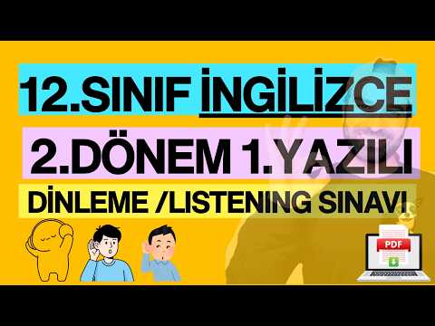 12.SINIF İNGİLİZCE 2.DÖNEM 1.YAZILI | DİNLEME SINAVI (LISTENING)