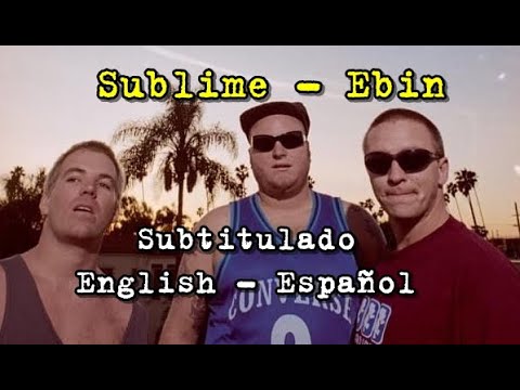 Sublime - Ebin (Subtitulado English-Español) - YouTube
