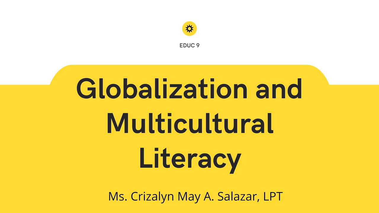 EDUC 9 - Globalization and Multicultural Literacy - YouTube