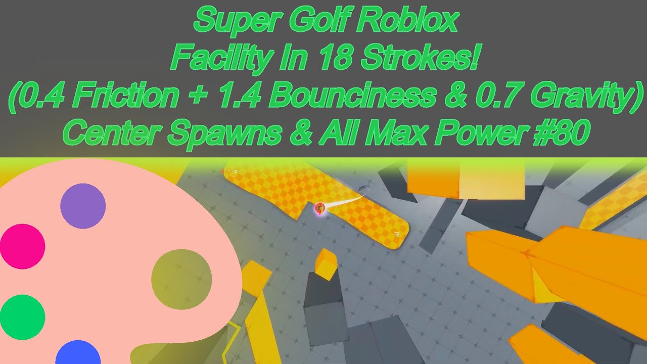 Super Golf Roblox - Facility In 18 Strokes! (0.4 F + 1.4 B & 0.7 G) #80 ...