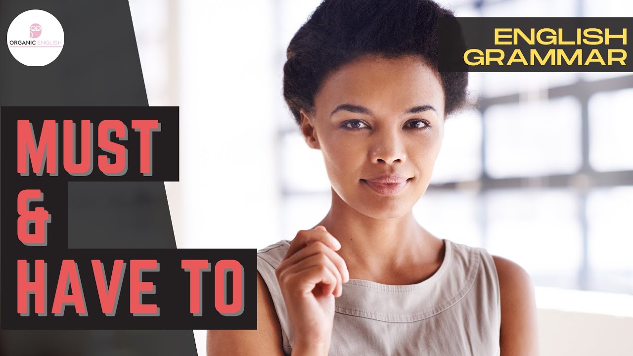 MUST & HAVE TO - Modal Verbs of Obligation - Easy English Grammar - YouTube