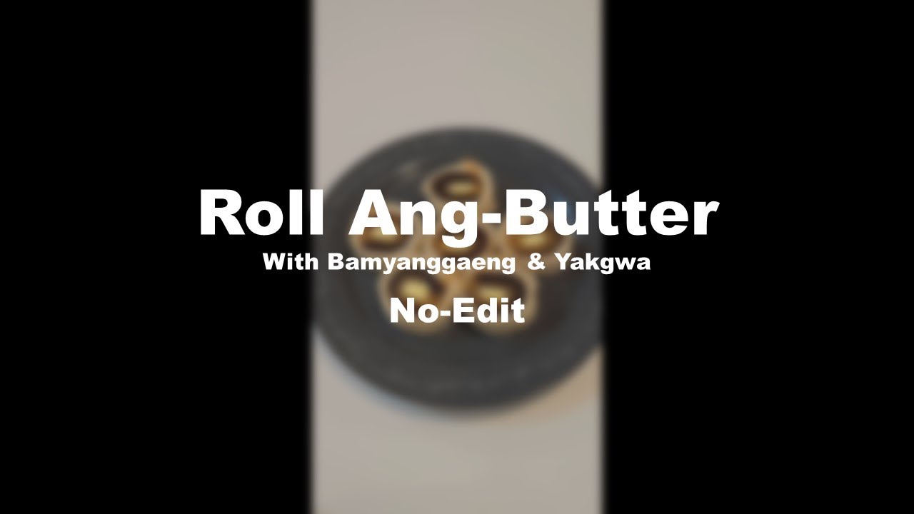 Roll Ang-Butter [No-edit] Have a Blast! - YouTube