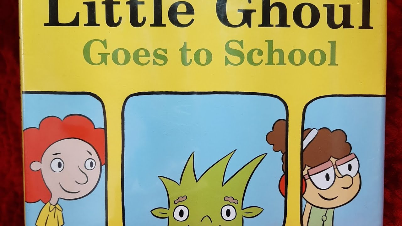 Little Ghoul Goes to School - YouTube