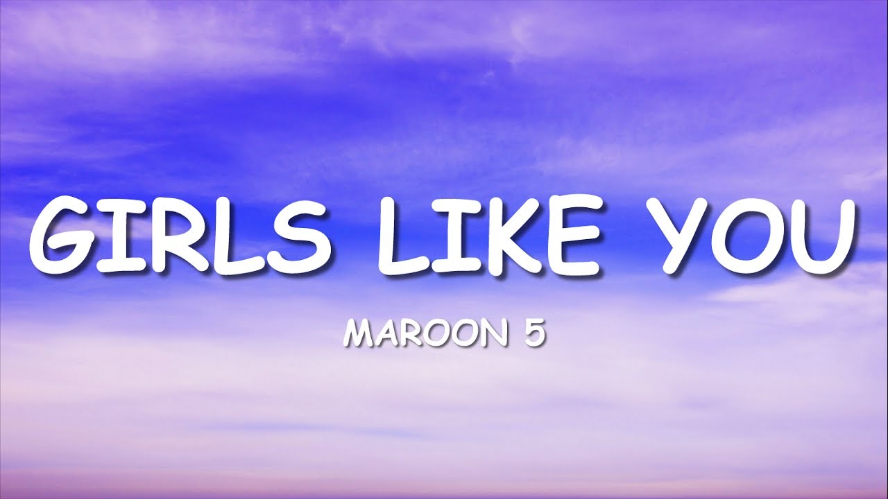 Maroon 5 - Girls Like You (Lyrics) ft. Cardi B - YouTube