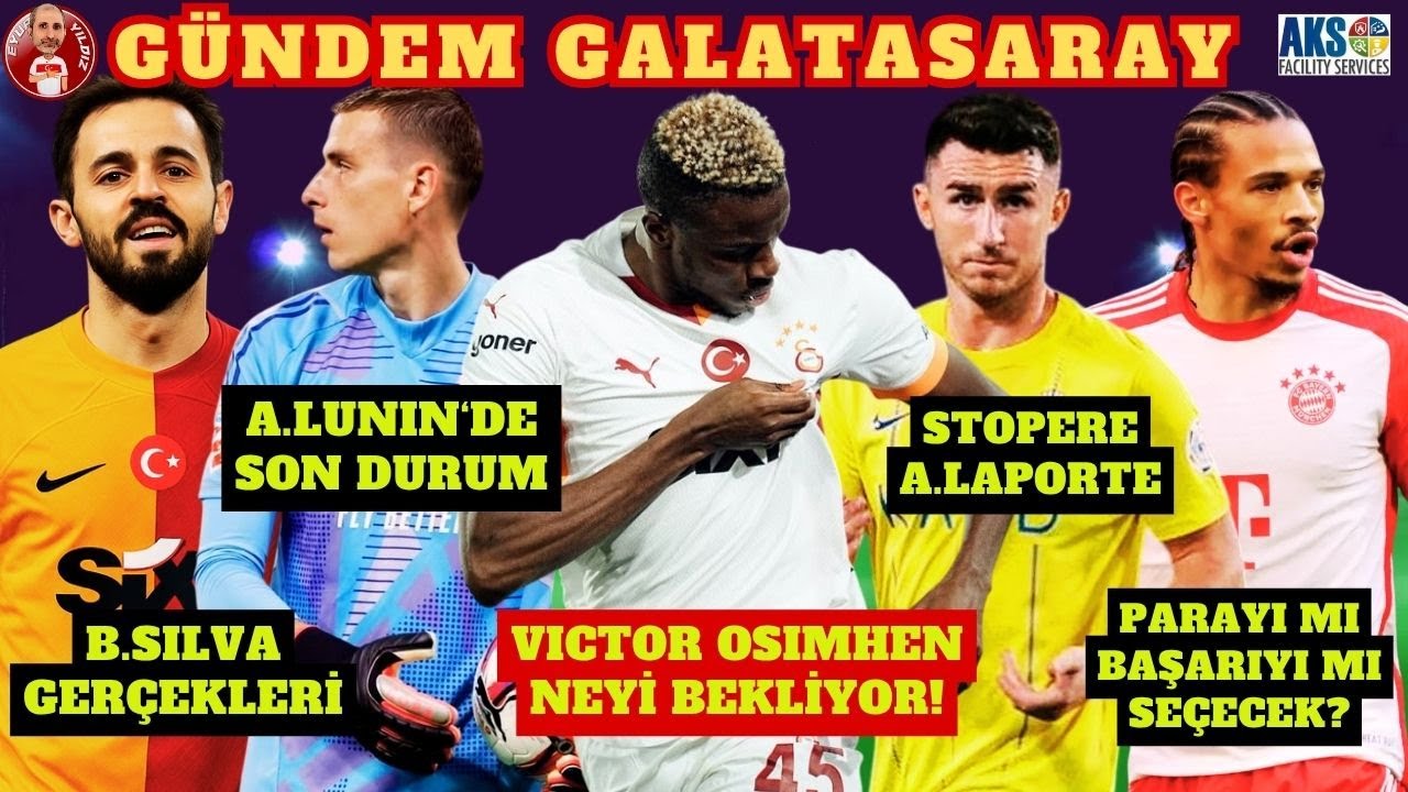 GALATASARAY'DA OSIMHEN HEYECANI | LEROY SANE TRANSFER SAVAŞI | LAPORTE ...