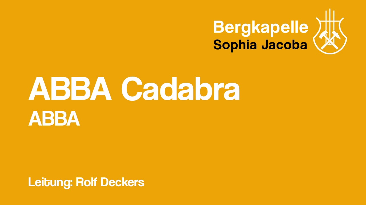 ABBA Cadabra - Bergkapelle Sophia-Jacoba e.V. Hückelhoven - YouTube