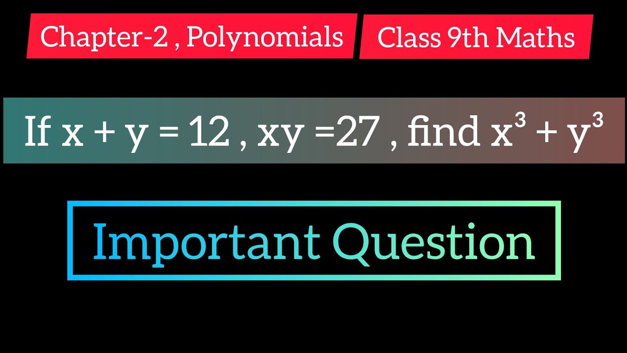 If x + y = 12 , xy =27 , find x³ + y³ - YouTube