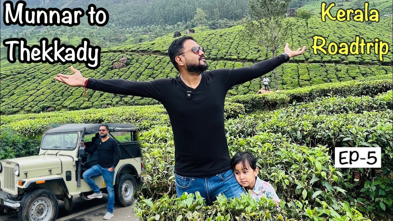 EP-05 Munnar to Thekkady | Periyar Tiger Reserve| Delhi to Kerala ...