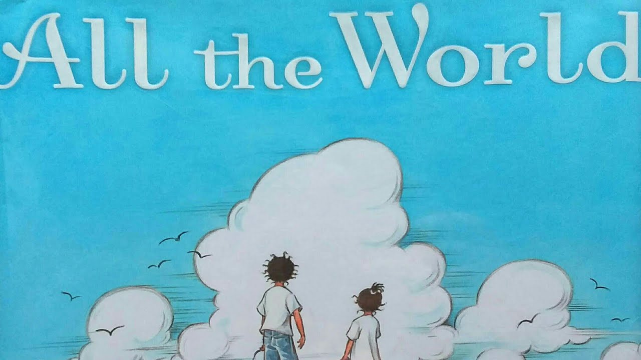 All The World - Storybook Read Aloud - YouTube