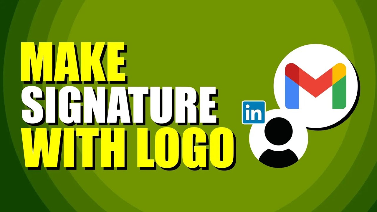How To Make A Gmail Signature With Logo (Step-by-Step Guide) - YouTube