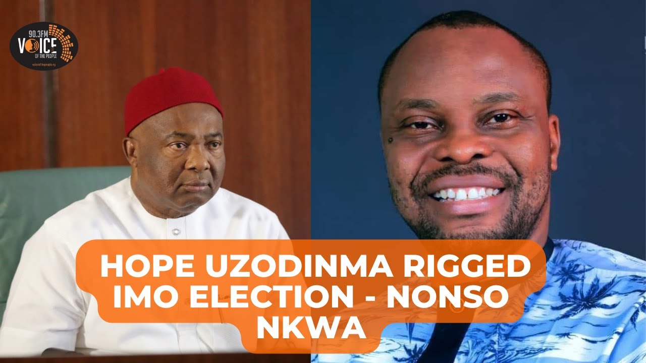 Hope Uzodinma Rigged Imo Election - Nonso Nkwa - YouTube