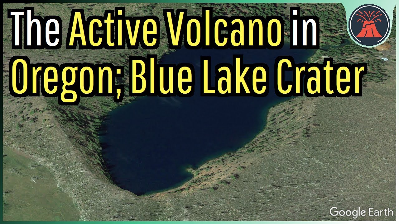 The Active Volcano in Oregon; Blue Lake Crater - YouTube