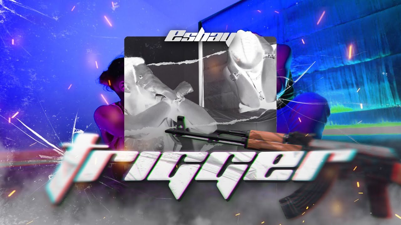 Eshay - Trigger (Official Music Video) - YouTube
