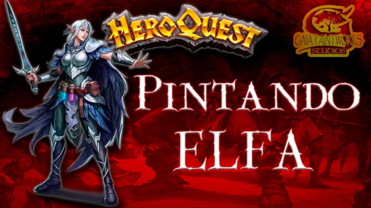 🎨Pintando LA ELFA HeroQuest 2021 - YouTube