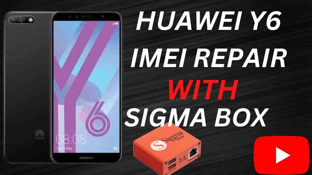 HUAWEI Y6 2018 IMEI REPAIR WITH SIGMA BOX - YouTube