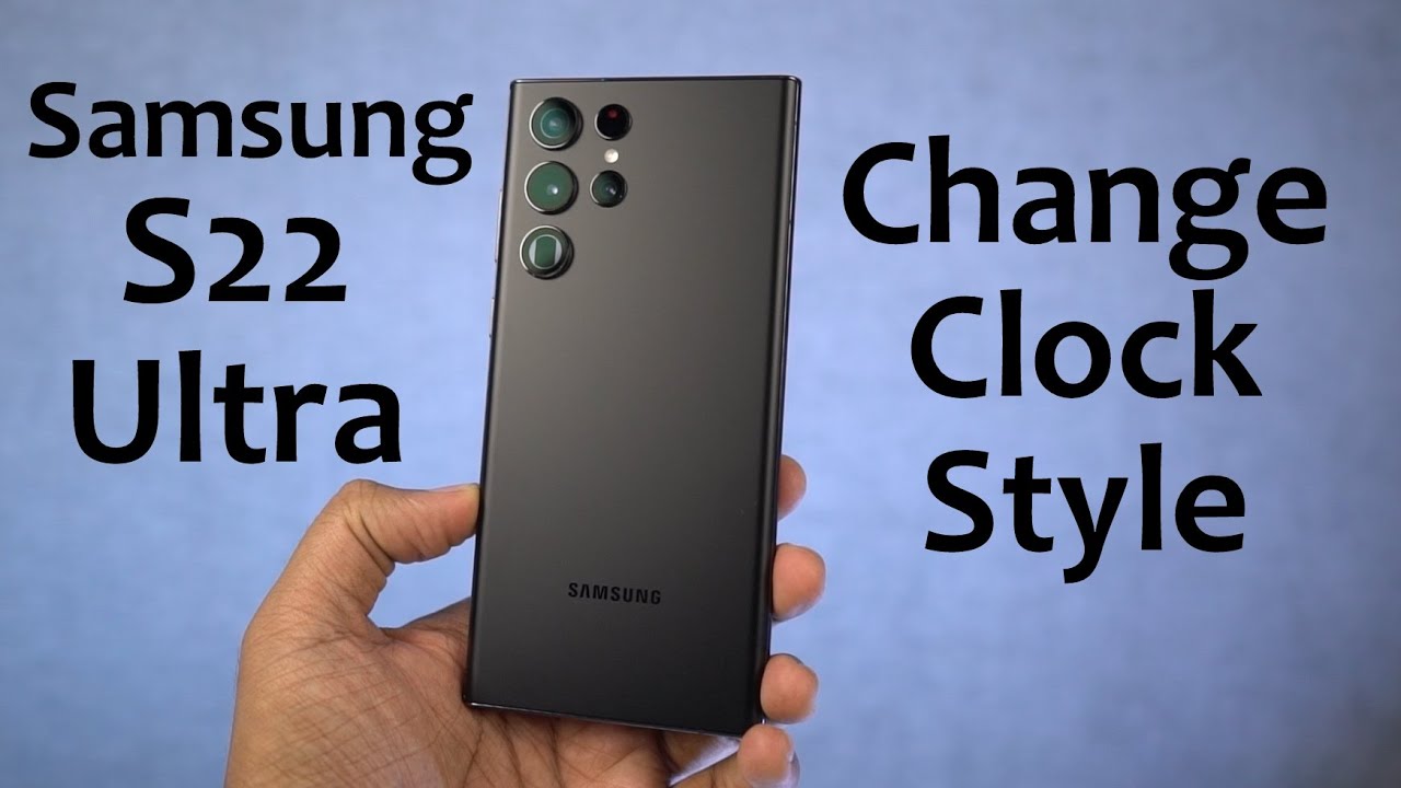 How To Change Clock Style On Samsung Phones Samsung S22 Ultra S22 how-to-change-clock-style-on-samsung-phones-samsung-s22-ultra-s22
