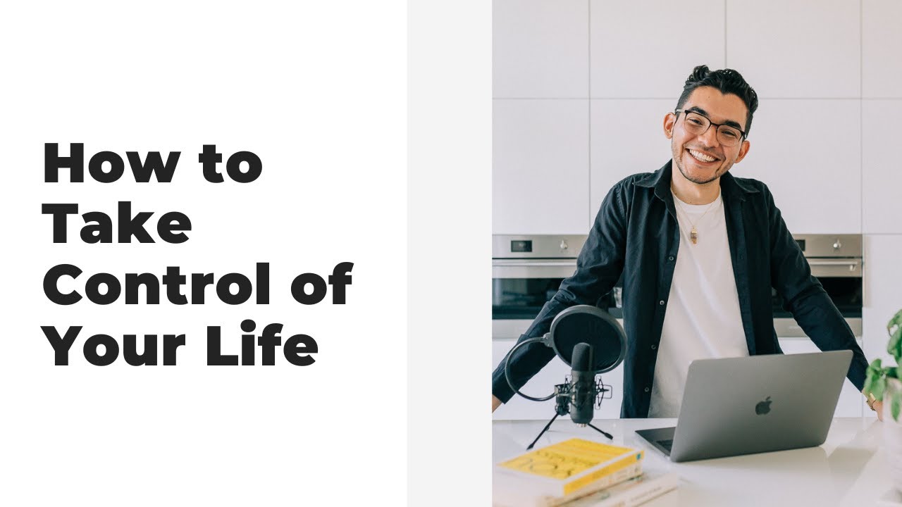 How to Take Control of Your Life - YouTube