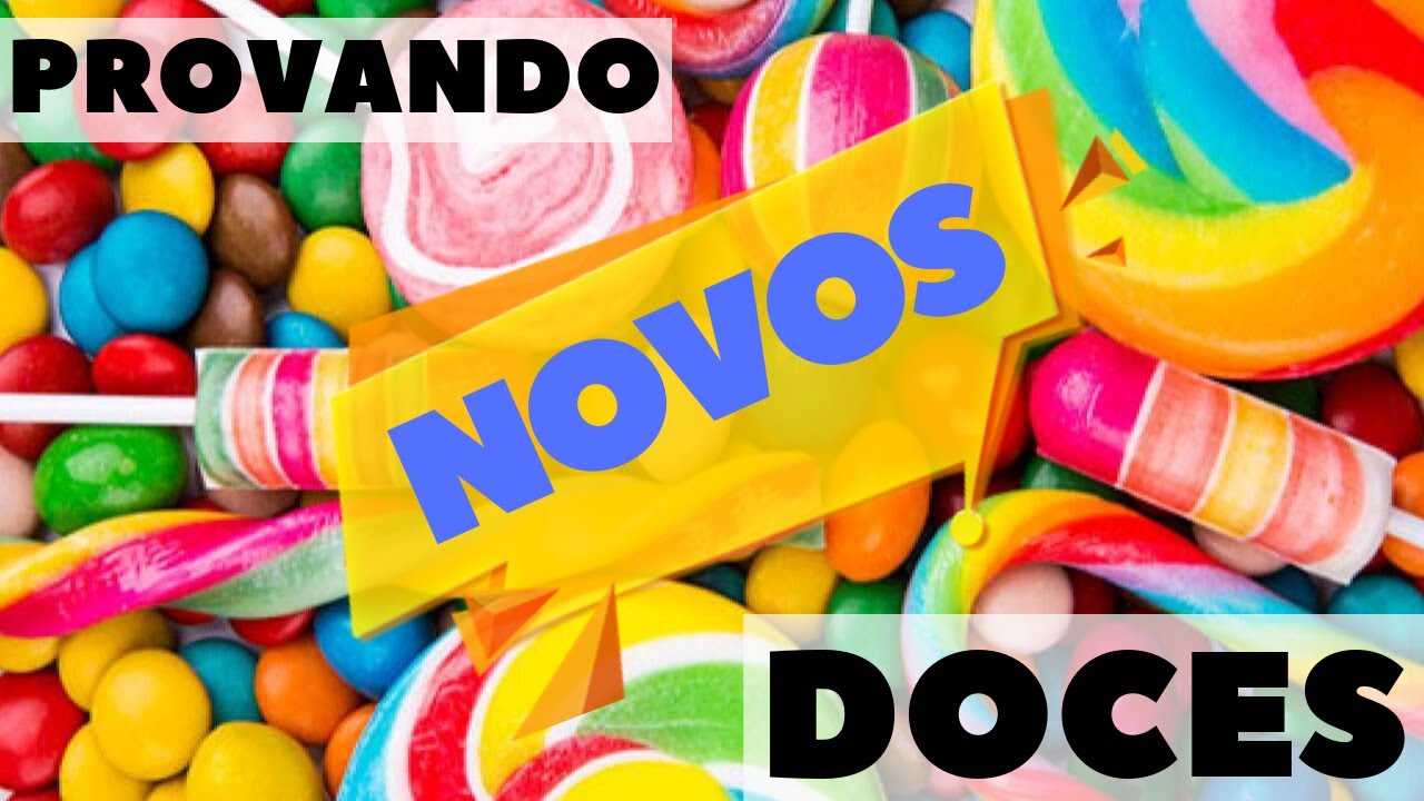 Provando Novos Doces - Muitos doces incríveis - YouTube