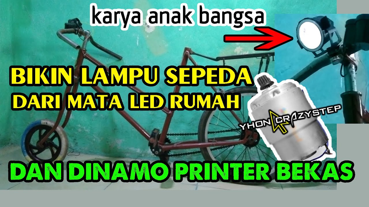 CARA BUAT LAMPU SEPEDA DARI LAMPU LED BEKAS DAN DINAMO BEKAS PRINTER ...